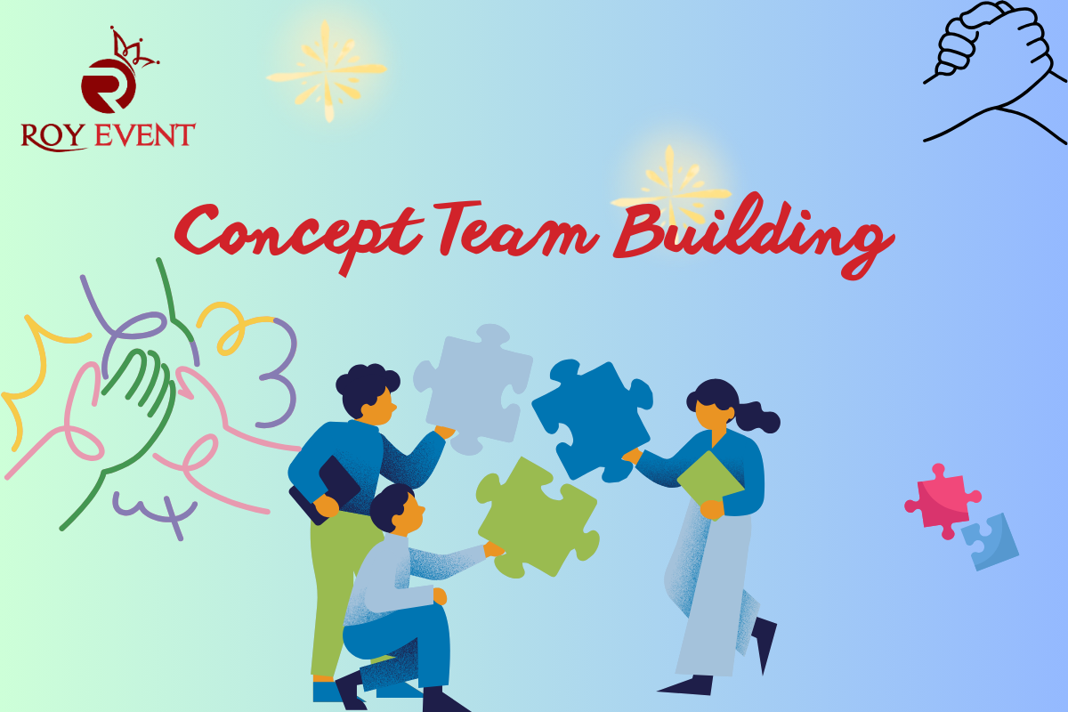 Concept Team Building: Bí Quyết Gắn Kết Đội Nhóm Hiệu Quả
